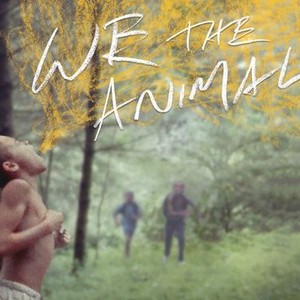 We the Animals - Rotten Tomatoes