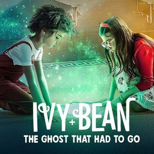 Ivy + Bean: The Ghost That Had to Go - Rotten Tomatoes
