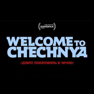 Welcome to Chechnya - Rotten Tomatoes
