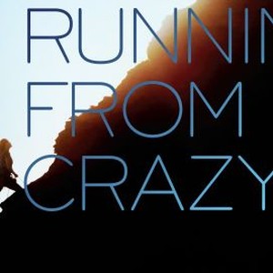 Running From Crazy - Rotten Tomatoes