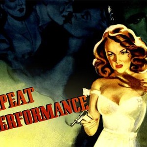 Repeat Performance - Rotten Tomatoes