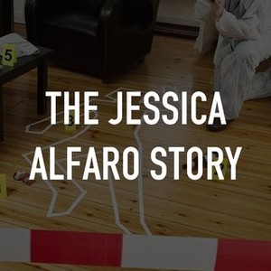 The Jessica Alfaro Story - Rotten Tomatoes