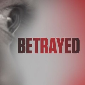Betrayed - Rotten Tomatoes