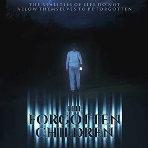 The Forgotten Children - Rotten Tomatoes