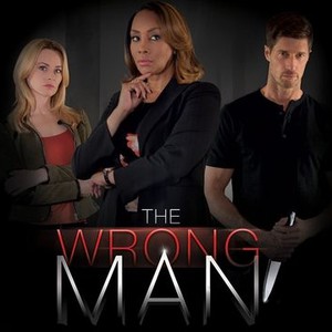 The Wrong Man (2017) - Rotten Tomatoes