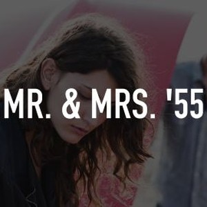 Mr. & Mrs. '55 - Rotten Tomatoes