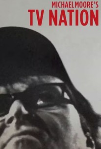 Michael Moore's TV Nation | Rotten Tomatoes