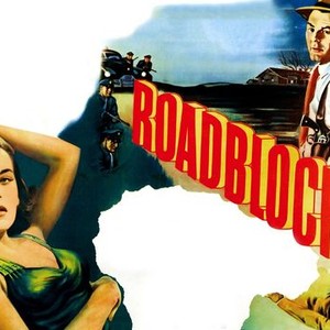 Roadblock (1951) - Rotten Tomatoes