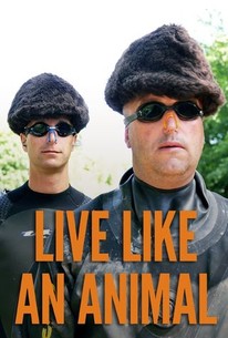 Live Like an Animal | Rotten Tomatoes