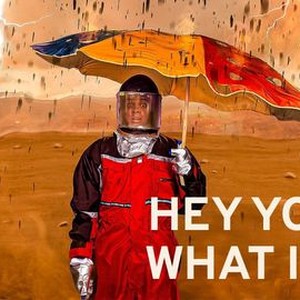 Hey You What If?: Season 2, Episode 12 - Rotten Tomatoes