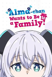 Alma-Chan Wants to Be a Family!: Season 1 | Rotten Tomatoes