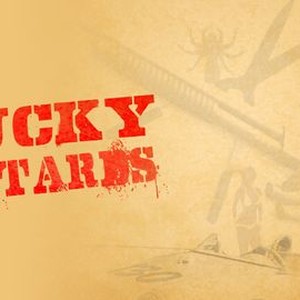 Lucky Bastards - Rotten Tomatoes