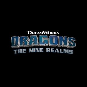 Dragons: The Nine Realms - Rotten Tomatoes