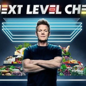 Next Level Chef - Rotten Tomatoes