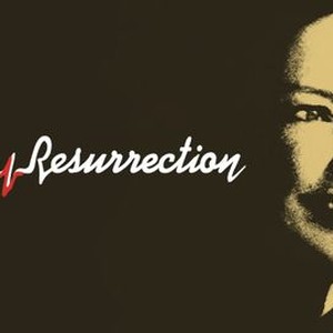 Resurrection - Rotten Tomatoes