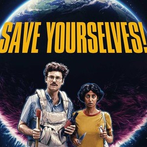 Save Yourselves! - Rotten Tomatoes