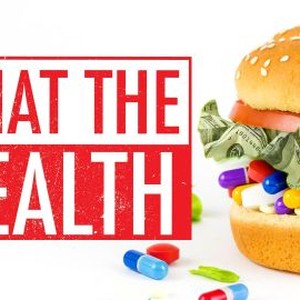 What the Health - Rotten Tomatoes