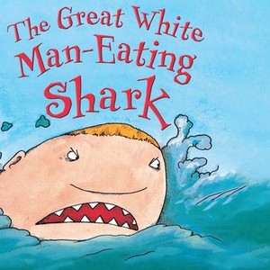 The Great White Man-Eating Shark - Rotten Tomatoes