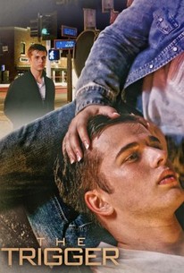 The Trigger | Rotten Tomatoes