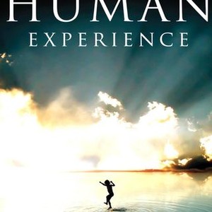 The Human Experience - Rotten Tomatoes