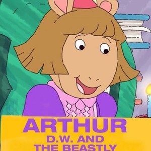 Arthur: D.W. and the Beastly Birthday - Rotten Tomatoes