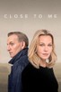Close To Me | Rotten Tomatoes