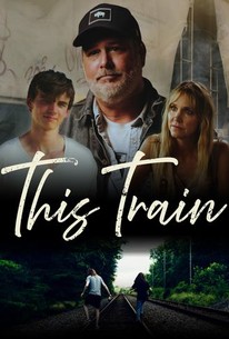 This Train | Rotten Tomatoes