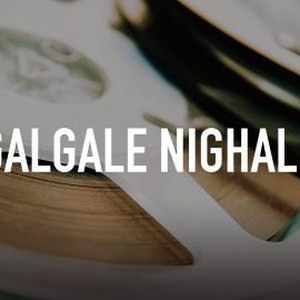 Galgale Nighale - Rotten Tomatoes