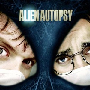 Alien Autopsy - Rotten Tomatoes