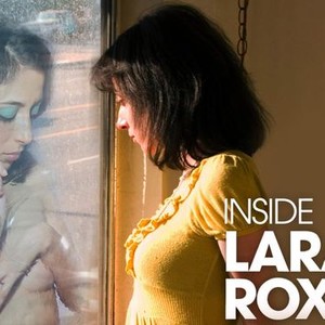 Inside Lara Roxx - Rotten Tomatoes