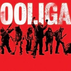 Hooligan - Rotten Tomatoes
