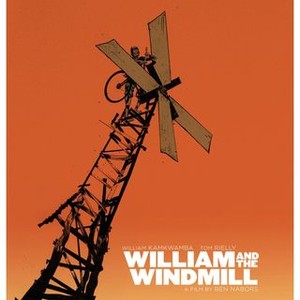 William and the Windmill - Rotten Tomatoes
