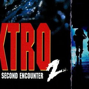 Xtro II: The Second Encounter - Rotten Tomatoes
