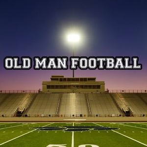 Old Man Football - Rotten Tomatoes