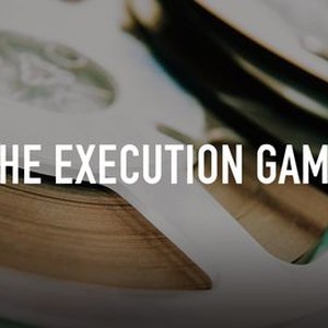 The Execution Game - Rotten Tomatoes