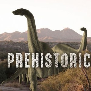 Prehistoric - Rotten Tomatoes