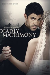 Deadly Matrimony (2018) | Rotten Tomatoes