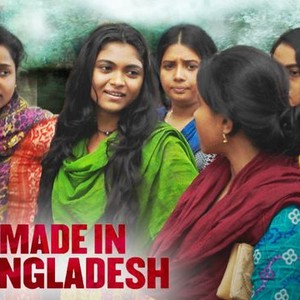 Made in Bangladesh - Rotten Tomatoes
