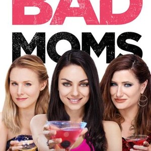 Bad Moms - Rotten Tomatoes