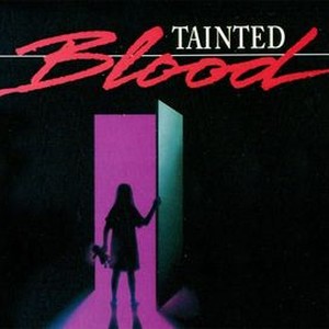 Tainted Blood - Rotten Tomatoes