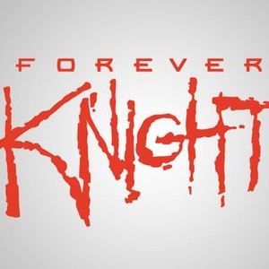 Forever Knight - Rotten Tomatoes