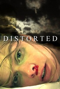 Distorted (2015) | Rotten Tomatoes