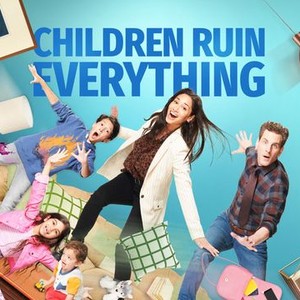 Children Ruin Everything - Rotten Tomatoes