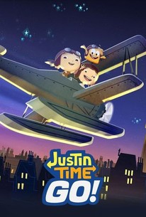 Justin Time Go! - Rotten Tomatoes