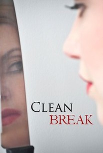 Clean Break | Rotten Tomatoes