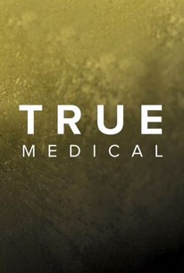 True Medical | Rotten Tomatoes