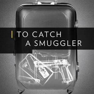 To Catch a Smuggler - Rotten Tomatoes