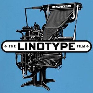 Linotype: The Film - Rotten Tomatoes
