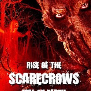 Rise of the Scarecrows: Hell on Earth - Rotten Tomatoes