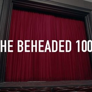 The Beheaded 1000 - Rotten Tomatoes